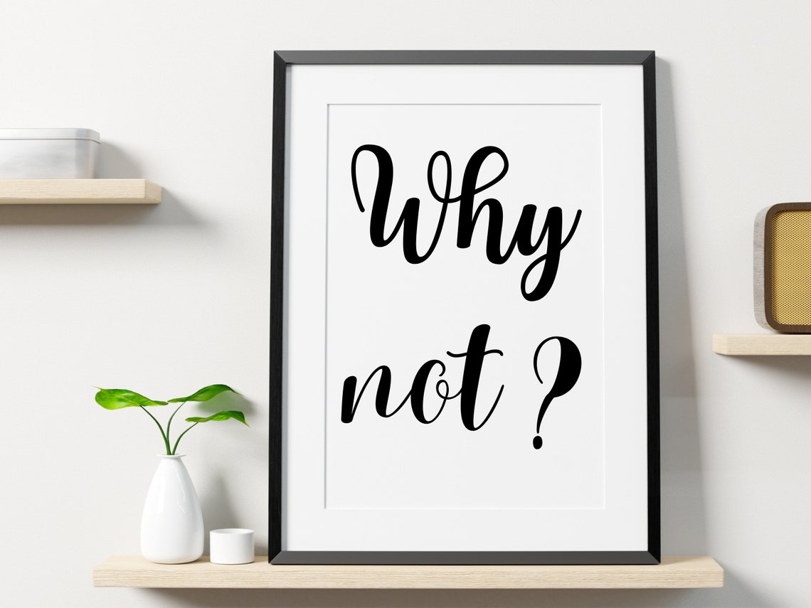 Why Not Printable Wall Art - Etsy