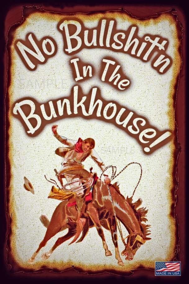 No BS in the Bunkhouse 8x12 All Weather Metal Sign USA Made Western ...