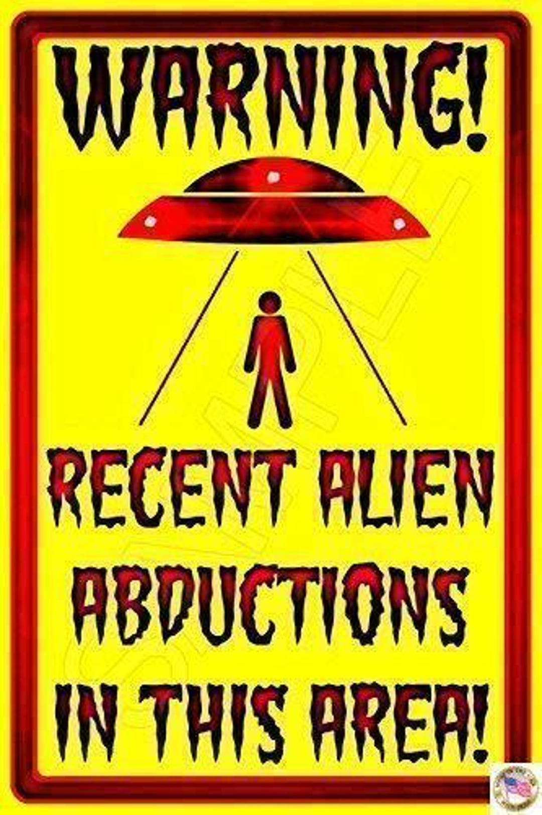 World's Greatest Signs! 8"x12" All Weather Metal Alien Abductions UFO ...