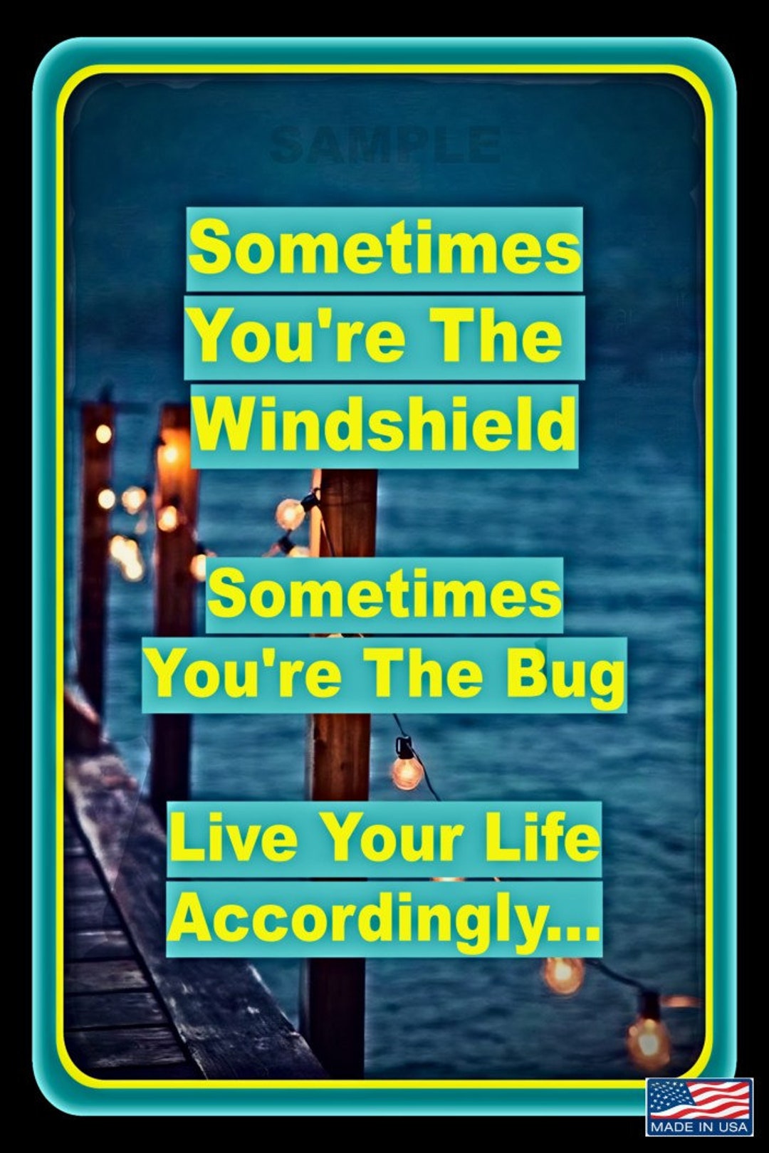 Sometimes You're the Windshield / Bug! 8"x12" Metal Sign Made in USA ...