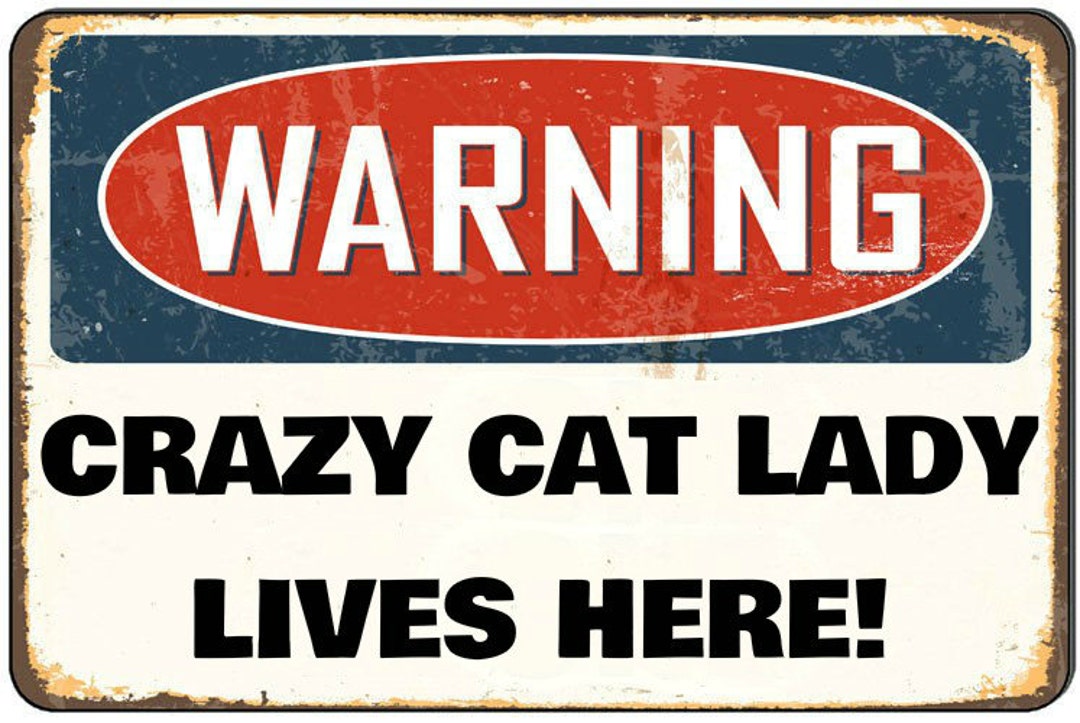 Crazy Cat Lady Lives Here Distressed All Weather Metal 8x12 Sign Made ...
