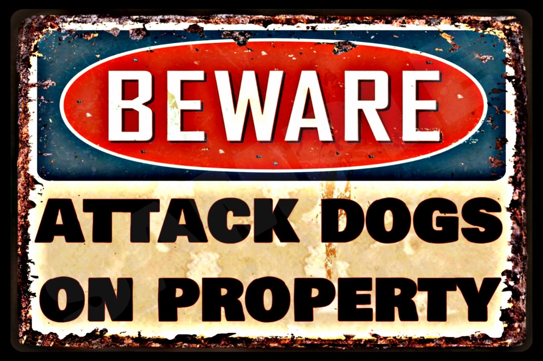 Warning Beware Attack Dogs All Weather Metal Sign Made in the USA Dog ...