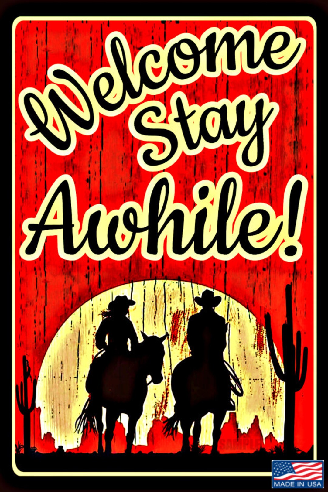 Welcome Stay Awhile! 8"x12" All Weather Metal Sign! USA Made! Western ...
