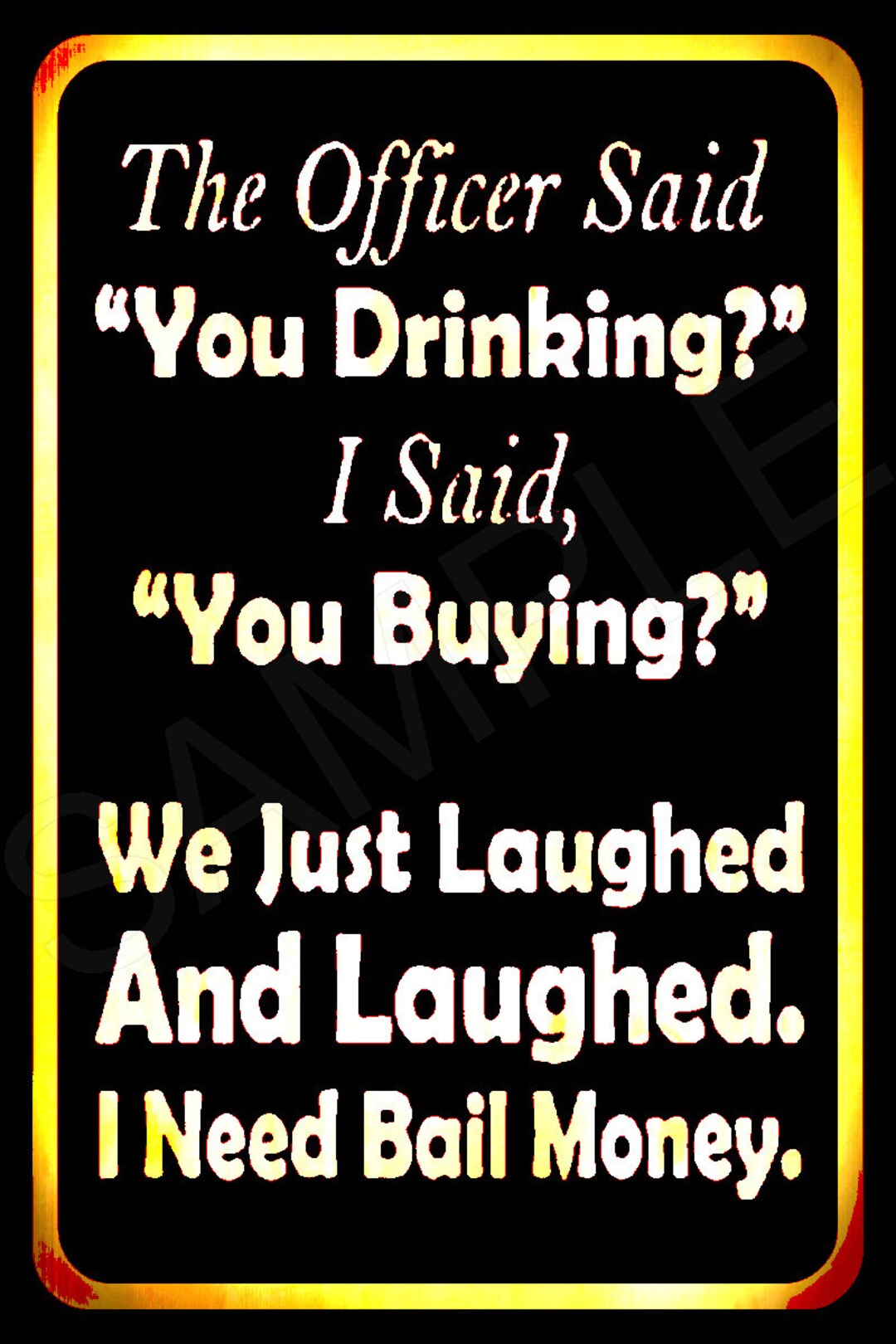 Funny I Need Bail Money Bar Sign Made in USA Distressed All Weather ...