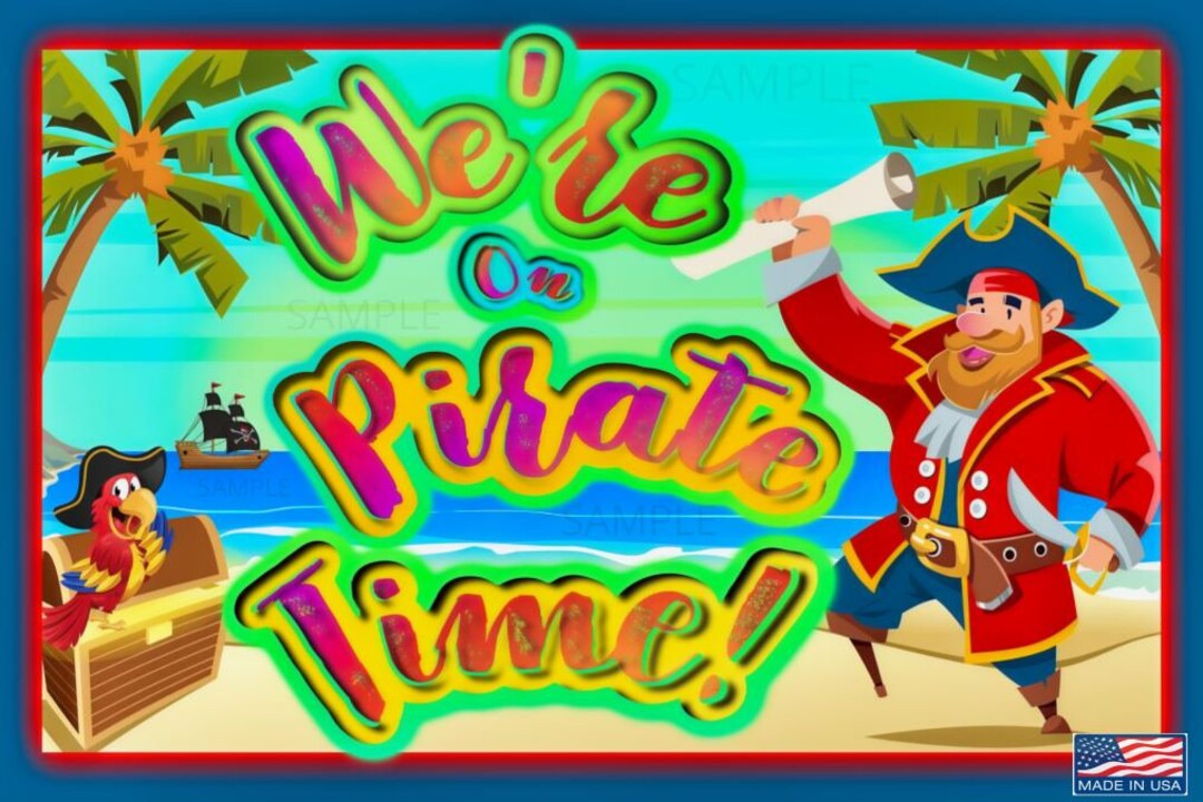 We're on Pirate Time! All Weather 8"x12" Metal Sign Made in USA Tiki ...