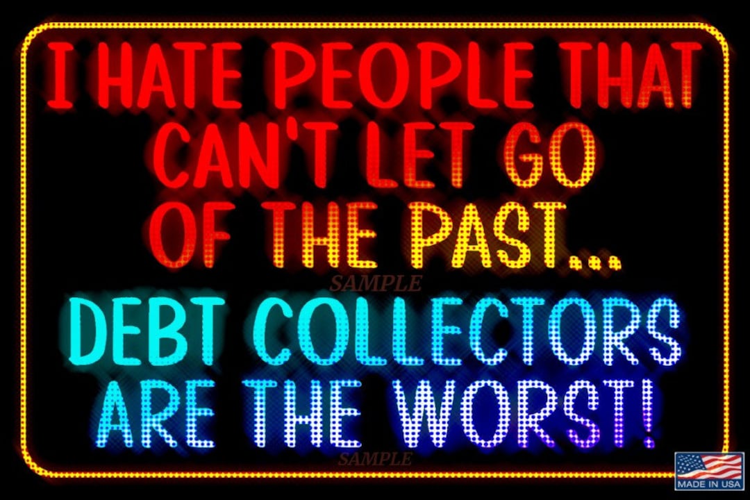 WORLD'S GREATEST SIGNS! Debt Collectors! 8"x12" Metal Sign Man Cave Bar ...