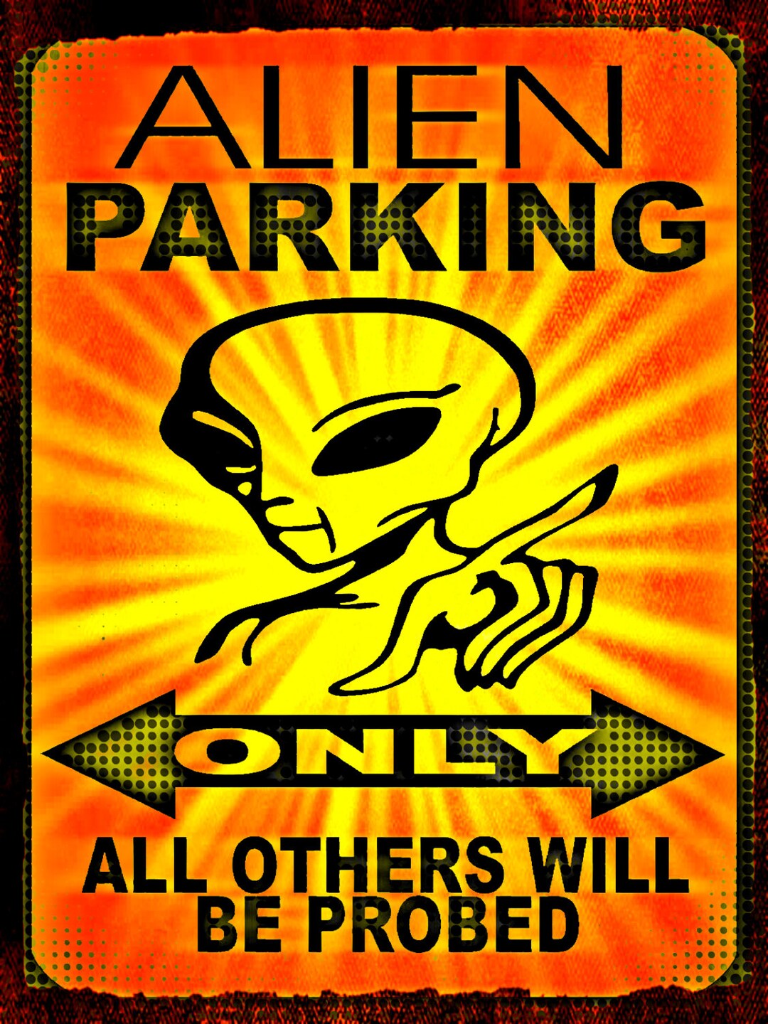 Alien Parking Sign 8x12 All Weather Metal Sign Made in Hawaii USA! UFO ...