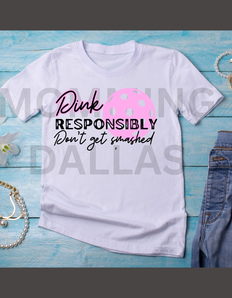 Dink Responsibly Png SVG Pdf Sublimation Pickleball Shirt - Etsy