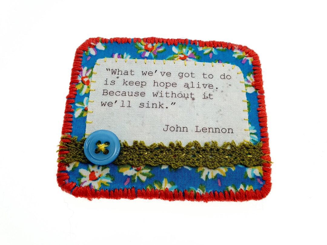 Textile Brooch With Inspirational John Lennon Quote Fabric - Etsy UK