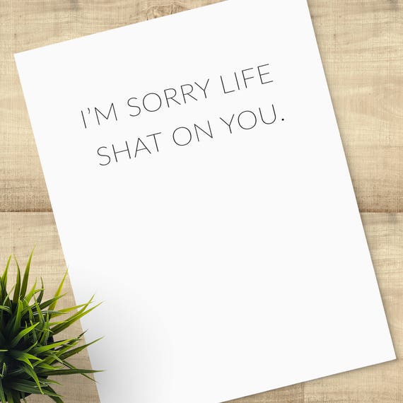 Funny Sympathy Card i'm Sorry Life Shat on | Etsy
