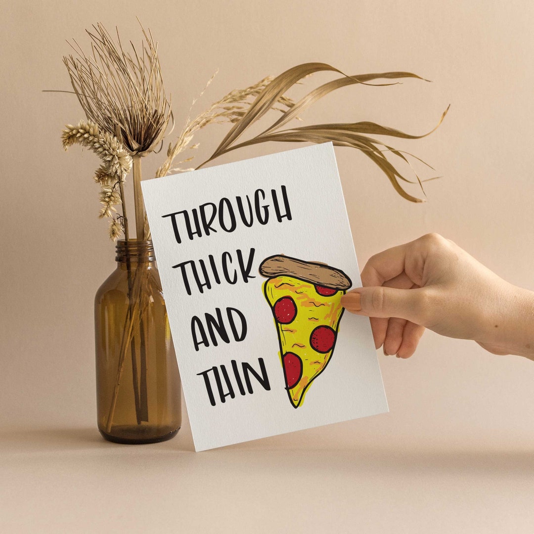 Pizza Greeting Card Set: Through Thick and Thin, Friendship Card (10 ...