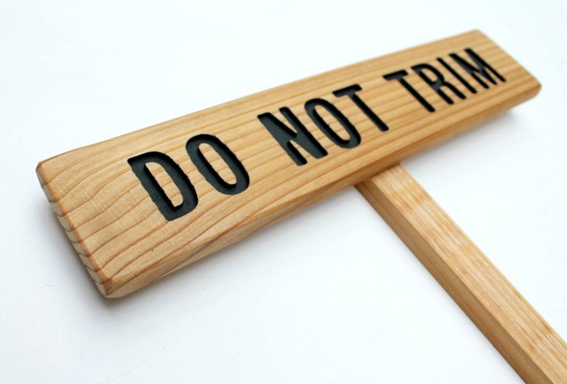 DO NOT TRIM Sign No Trimming Marker Warning Sign Garden Etsy do-not-trim-sign-no-trimming-marker-warning-sign-garden-etsy