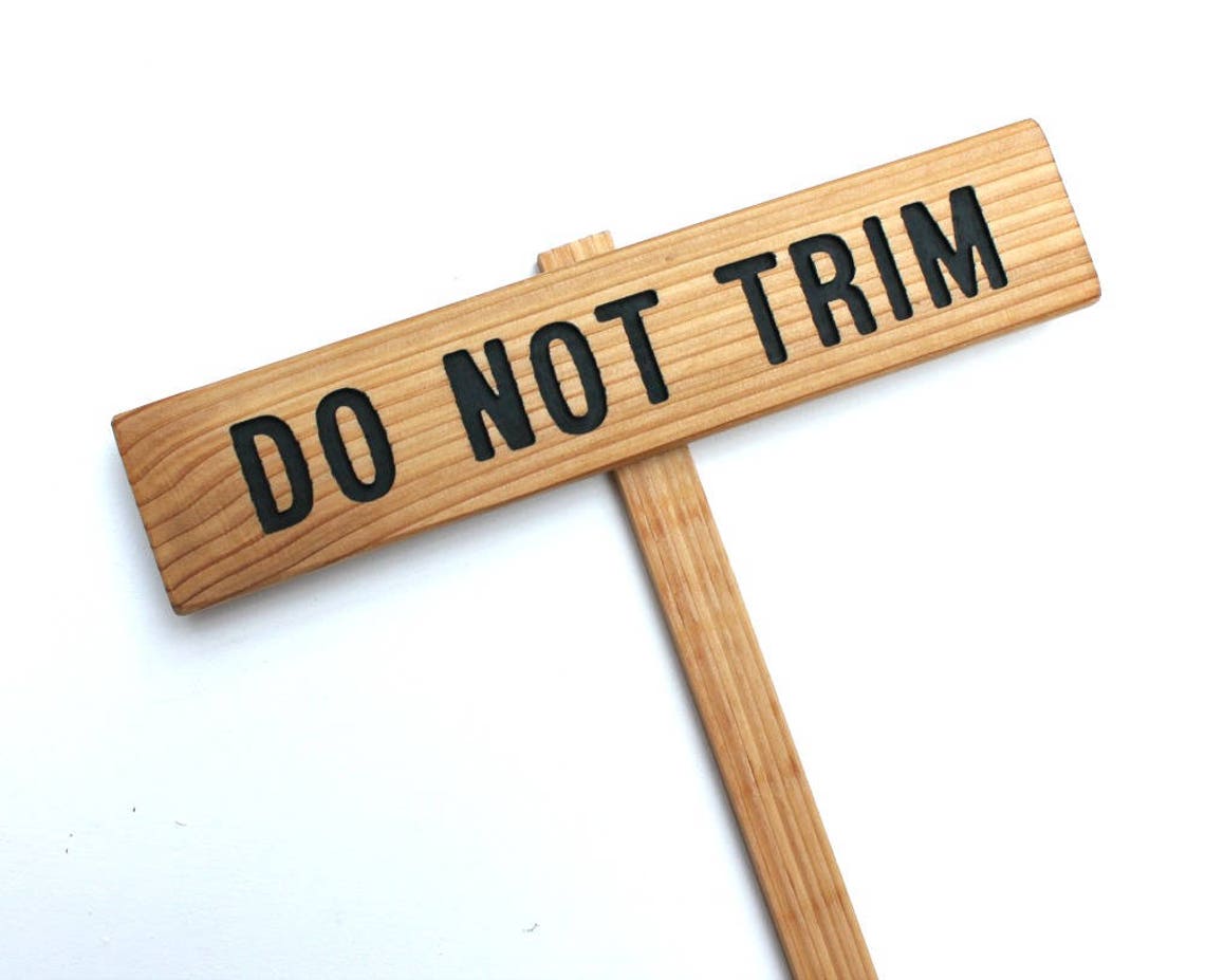 DO NOT TRIM Sign No Trimming Marker Warning Sign Garden - Etsy