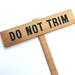 DO NOT TRIM Sign, No Trimming Marker, Warning Sign, Garden Marker ...