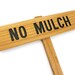 NO MULCH Sign, Garden Marker, Outdoor Sign, Yard Art, Warning Marker ...