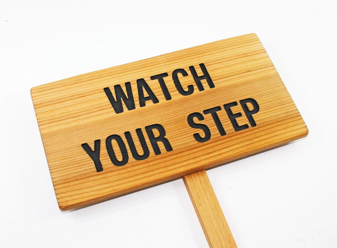 WATCH YOUR STEP Sign, Careful Warning, Caution Sign, Reminder Signage ...