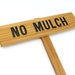 NO MULCH Sign, Garden Marker, Outdoor Sign, Yard Art, Warning Marker ...