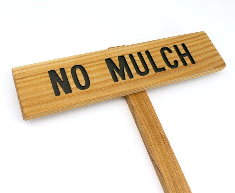 NO MULCH Sign, Garden Marker, Outdoor Sign, Yard Art, Warning Marker ...