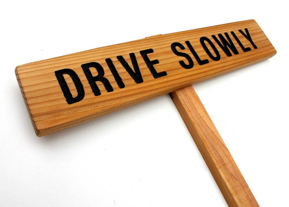 DRIVE SLOWLY Marker, Caution Sign, Warning Sign, Driveway Speeding Sign ...