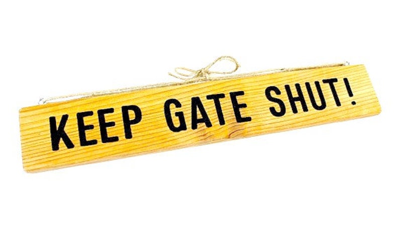 KEEP GATE SHUT Gate Marker Yard Signage Outdoor Sign | Etsy