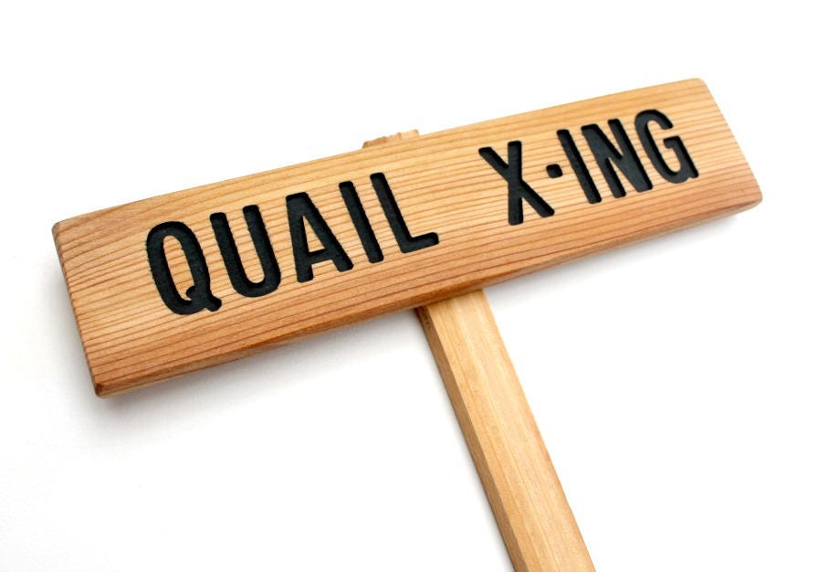QUAIL X-ING Crossing Sign, QUAIL Caution Yard Sign, Hand Routed Quail ...
