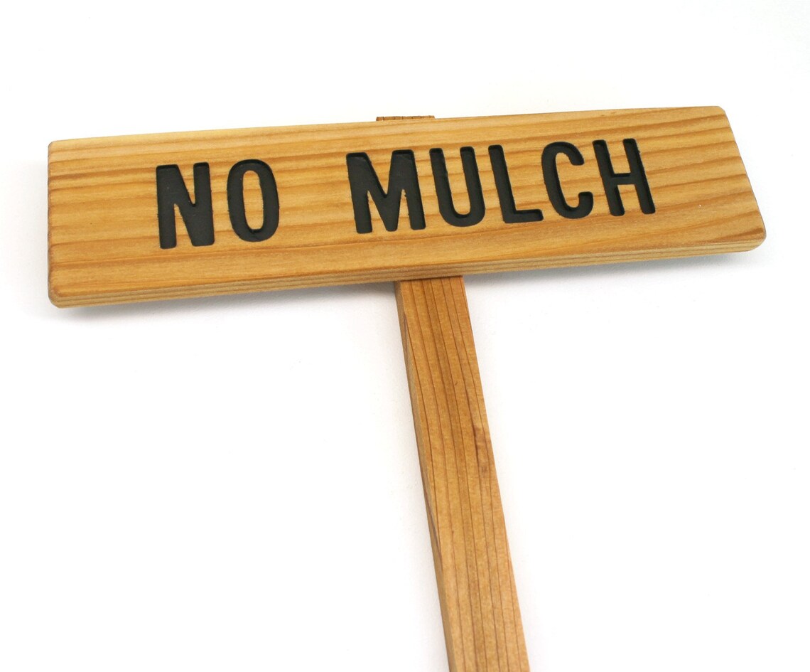 NO MULCH Sign, Garden Marker, Outdoor Sign, Yard Art, Warning Marker ...