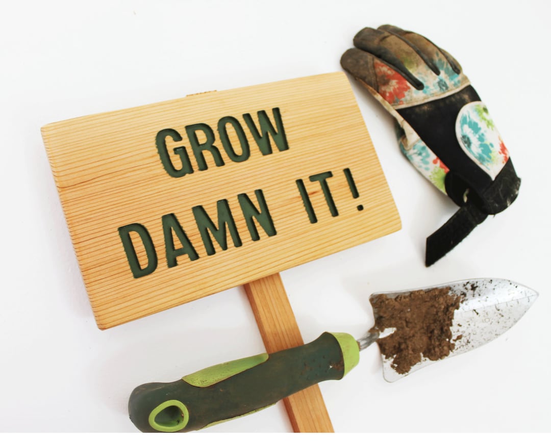 GROW DAMN IT Garden Sign, Hunter Green Garden Sign, Routed Wood Sign ...