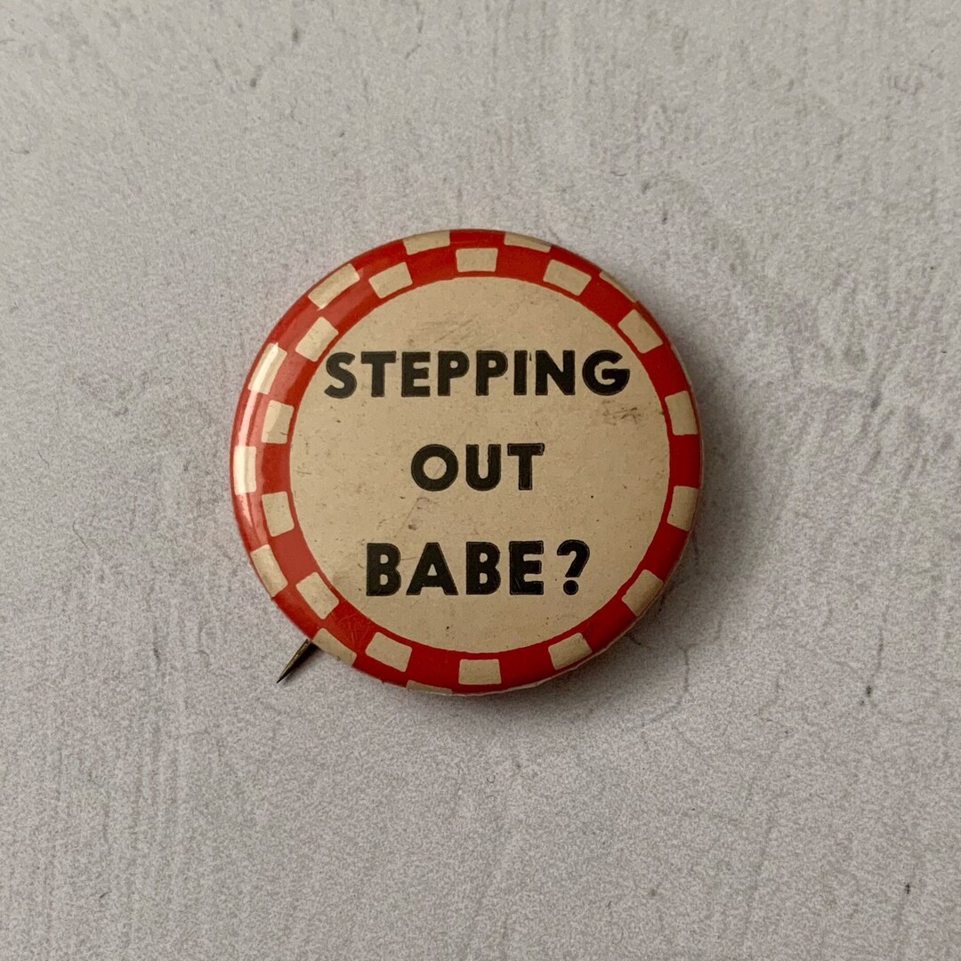 Vintage Pin STEPPING OUT BABE? - Etsy