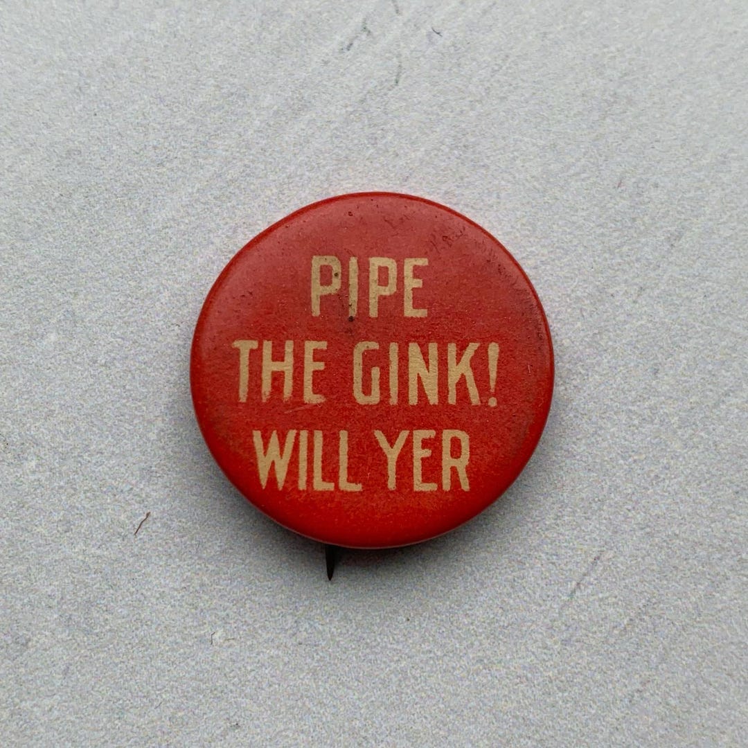 Vintage Pin Pipe the Gink! Will Yer - Etsy