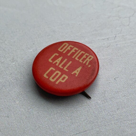 Vintage Pin OFFICER CALL A COP - Gem
