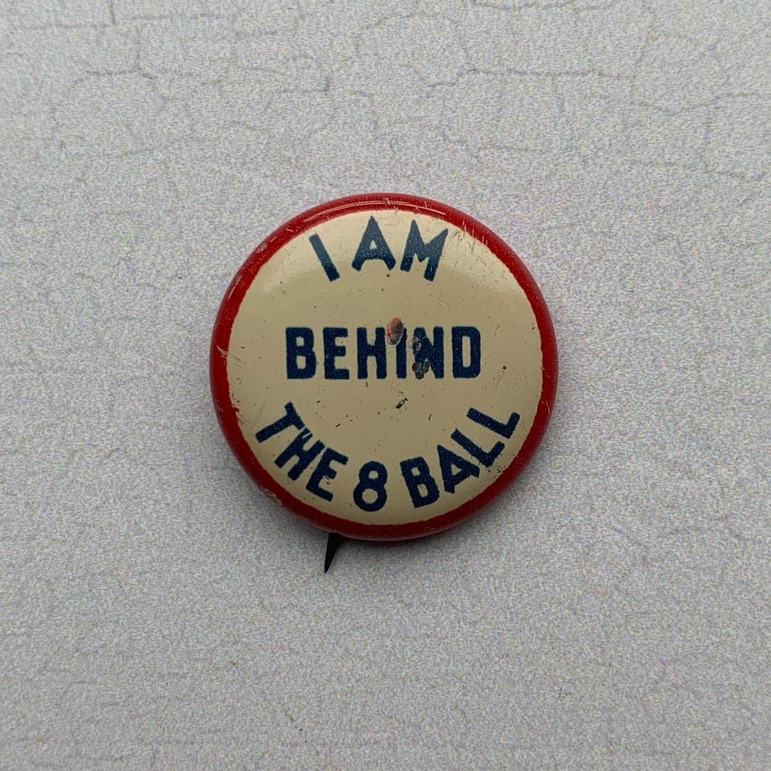 Vintage Pin I Am Behind the 8 Ball - Etsy