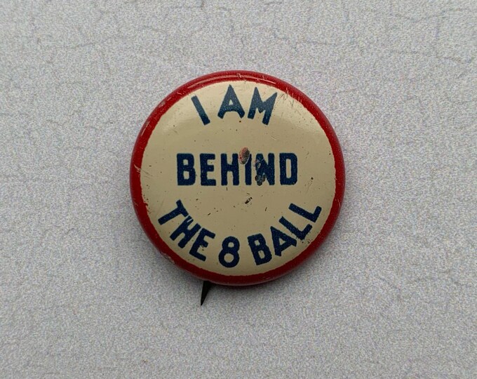 Vintage Pinback I Am Behind the 8 Ball - Etsy