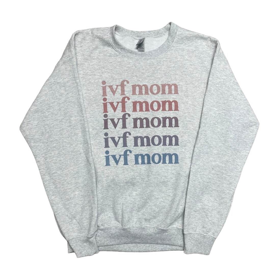 IVF Mom Sweatshirt, Infertility Awareness Sweatshirt, Transfer Day ...