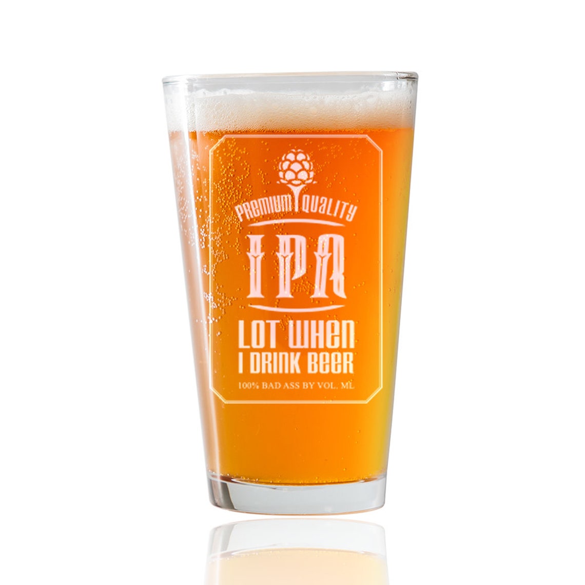 IPA Lot When I Drink Beer PUB Style PINT Beer Glass. 16oz | Etsy