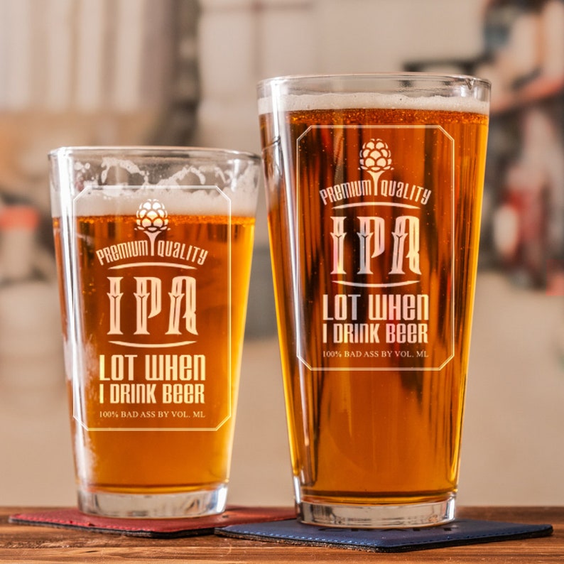 IPA Lot When I Drink Beer PUB Style PINT Beer Glass. 16oz or | Etsy