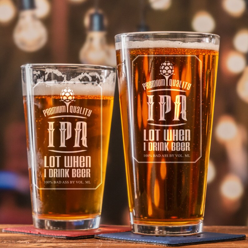 IPA Lot When I Drink Beer PUB Style PINT Beer Glass. 16oz or | Etsy