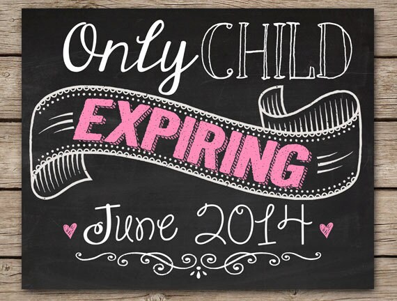 Only Child Expiring Chalkboard Sign Custom Printable File | Etsy