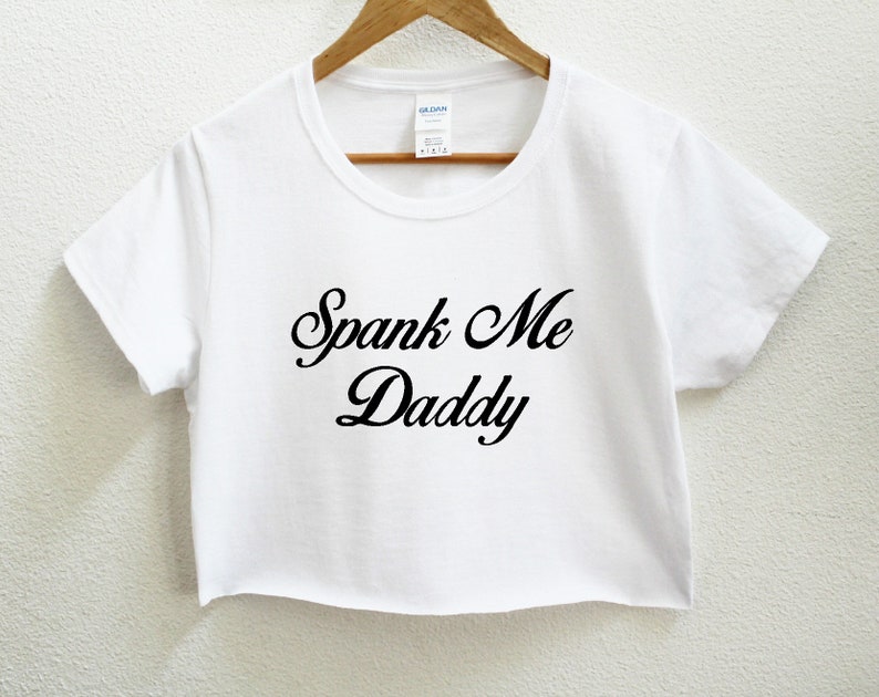 Spank Me Daddy Womens Crop Shirt Etsy