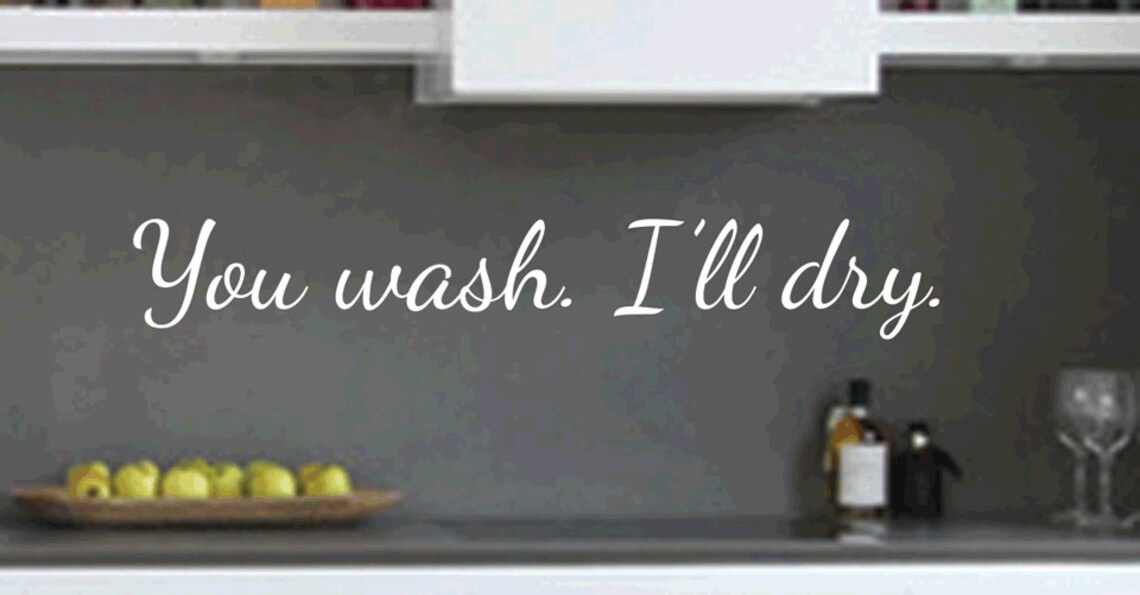 You Wash I'll Dry Removable Wall Vinyl Art Free Shipping | Etsy