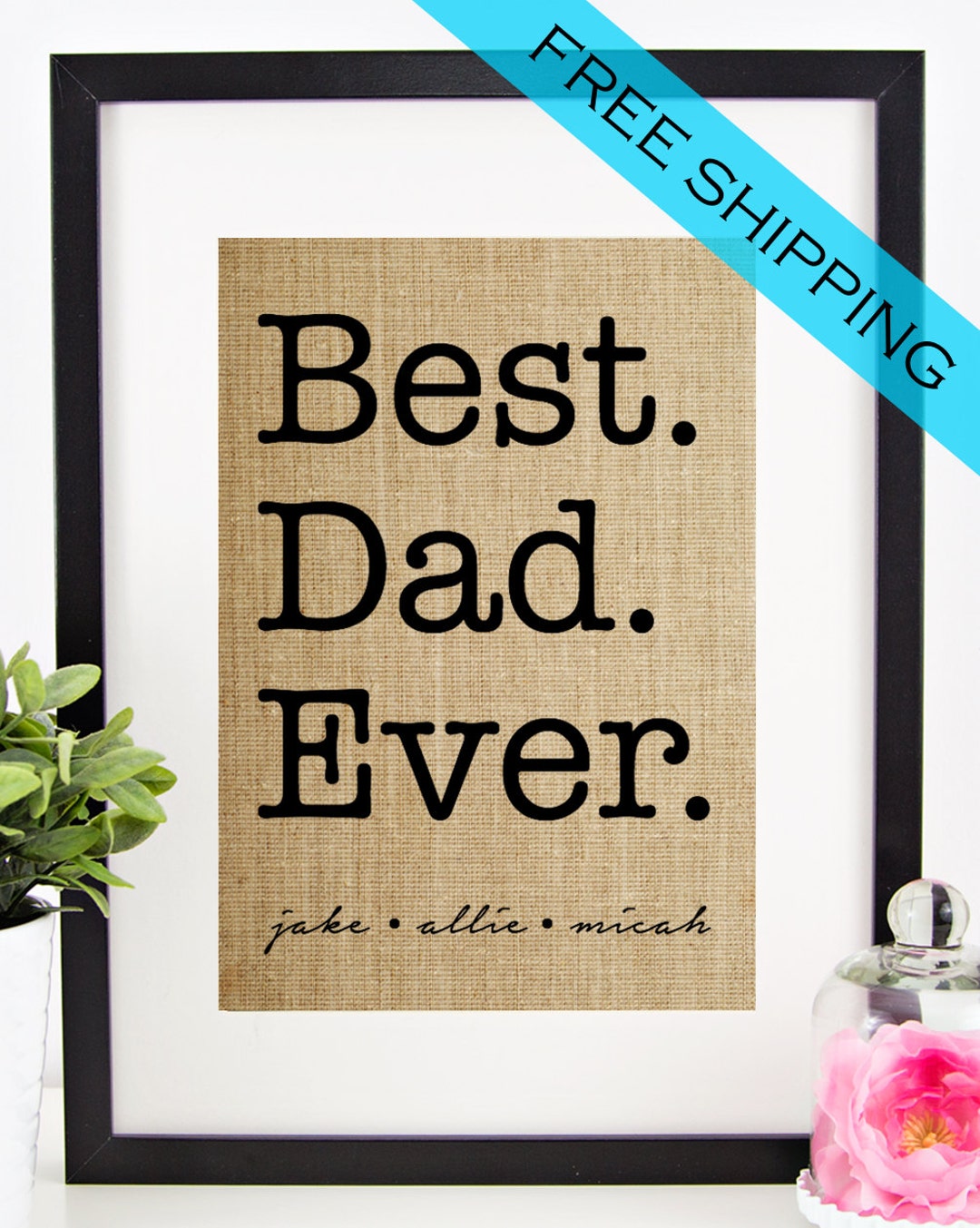 BEST DAD EVER Burlap Print Wall Art | Gift for Dad | Personalized ...