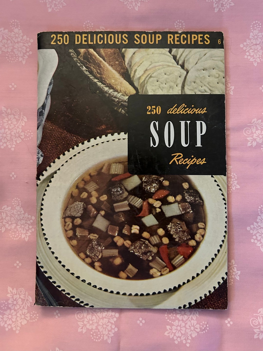 Vintage 1952 "250 Delicious Soup Recipes" Soft Cover Cookbook 48 Pages ...