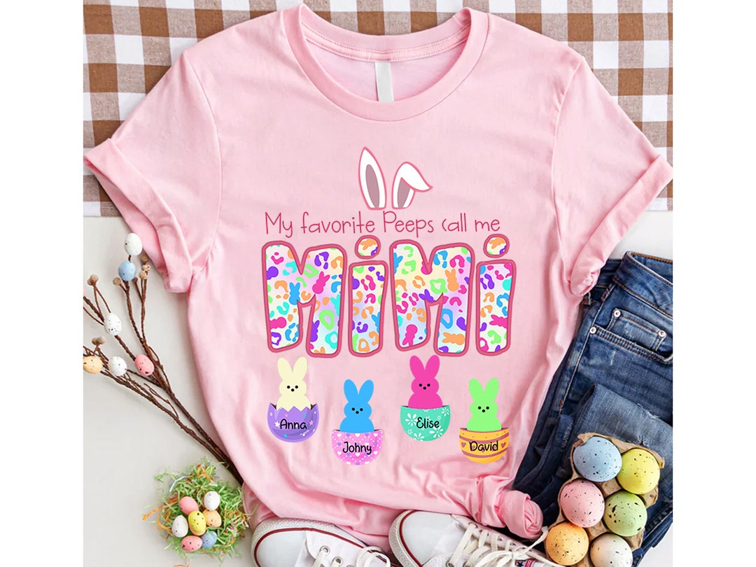 Personalized My Favorite Peeps Call Me Mimi Easter T-shirt, Custom ...