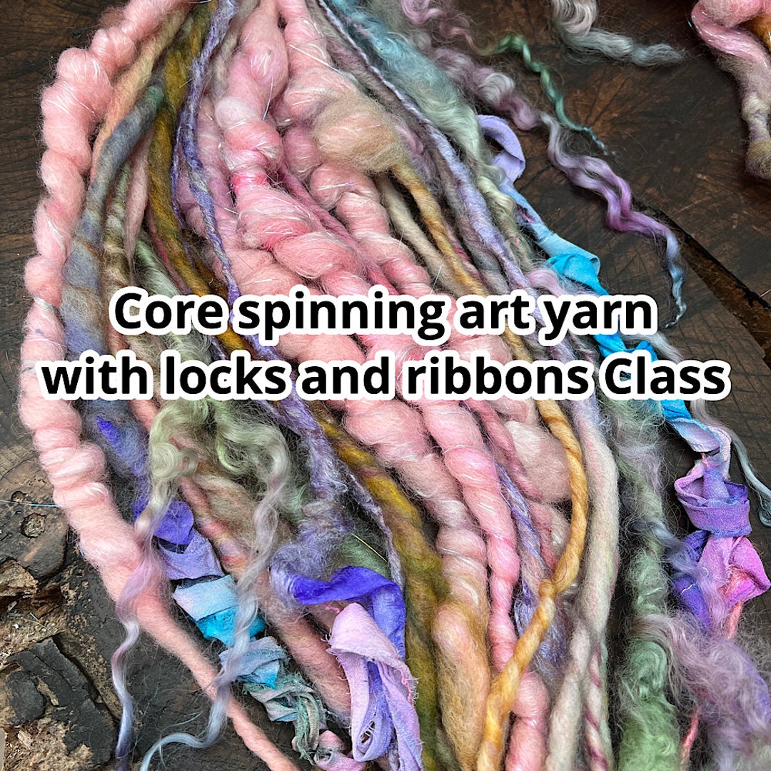 Core Spinning Art Yarn Class - Locks and Ribbons- Hand Spinning Class ...