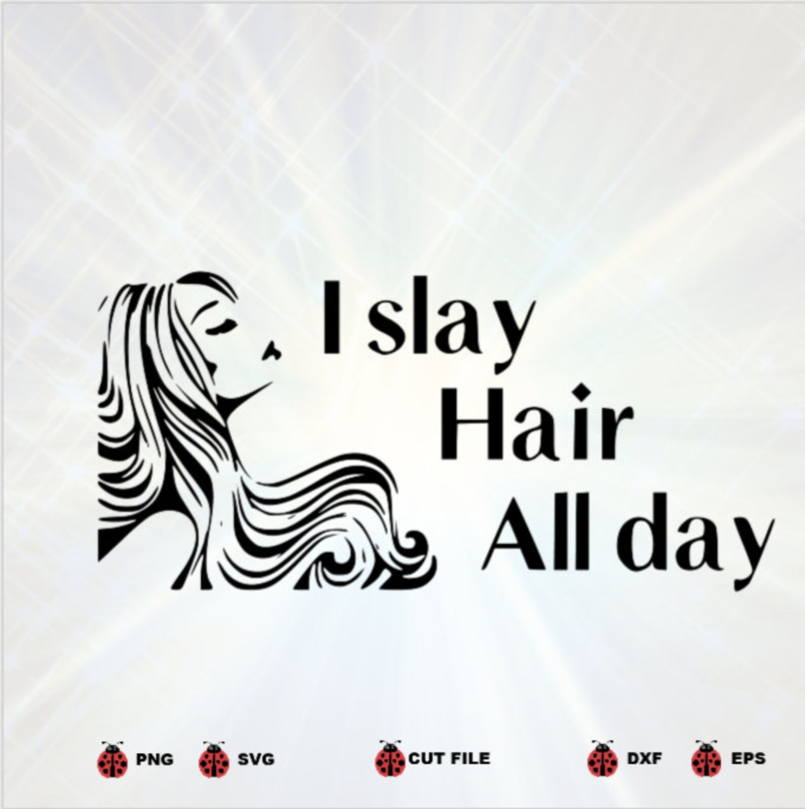 I Slay Hair All Day Silhouette Cricut SVG Digital File Quote Svg Saying ...
