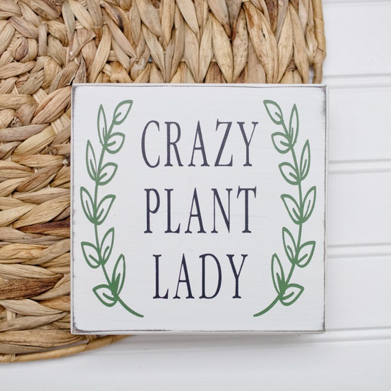 Crazy Plant Lady Wood Sign Farmhouse Style Rustic Wood Sign - Etsy