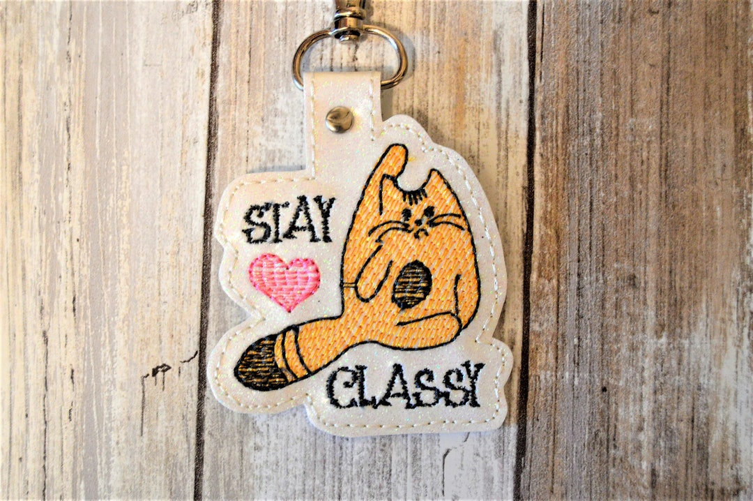 Stay Classy Cat Keychain | Embroidered Vinyl | Custom Made Any Color ...