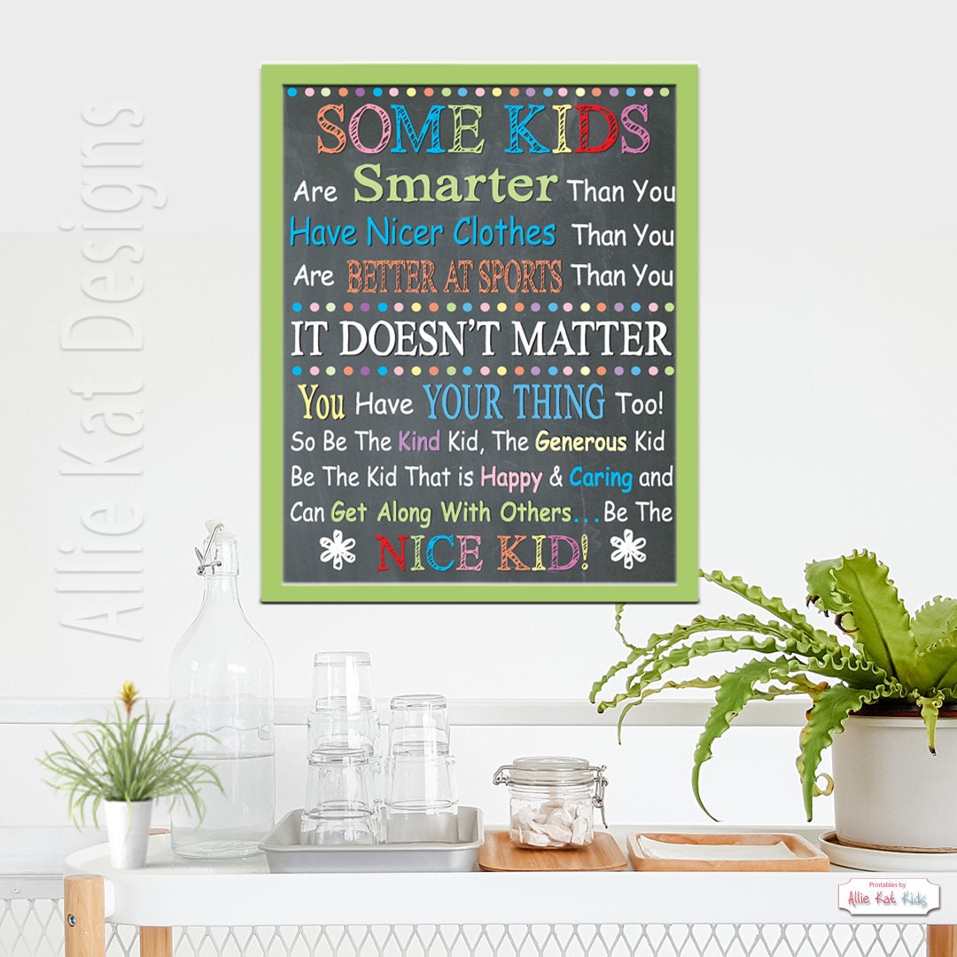 Some Kids, Be the Nice Kid Printable Sign, Teacher Classroom Decor ...