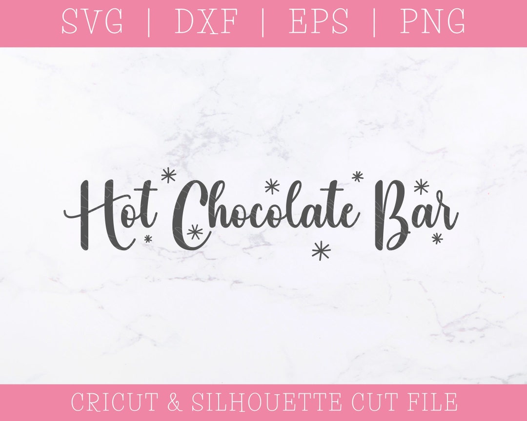 Hot Chocolate Bar SVG PNG DXF, Cocoa Bar, Christmas Sign, Handmade Gift ...