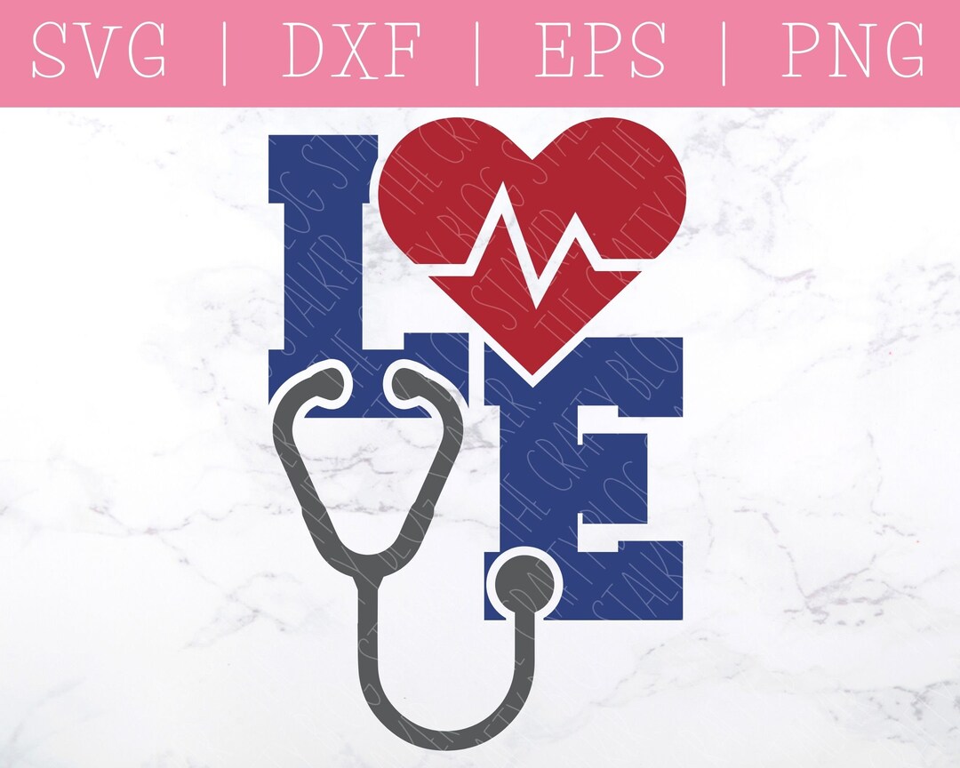 Medical SVG SVG Files for Cricut Medical Love SVG Heart Svg Stethoscope ...