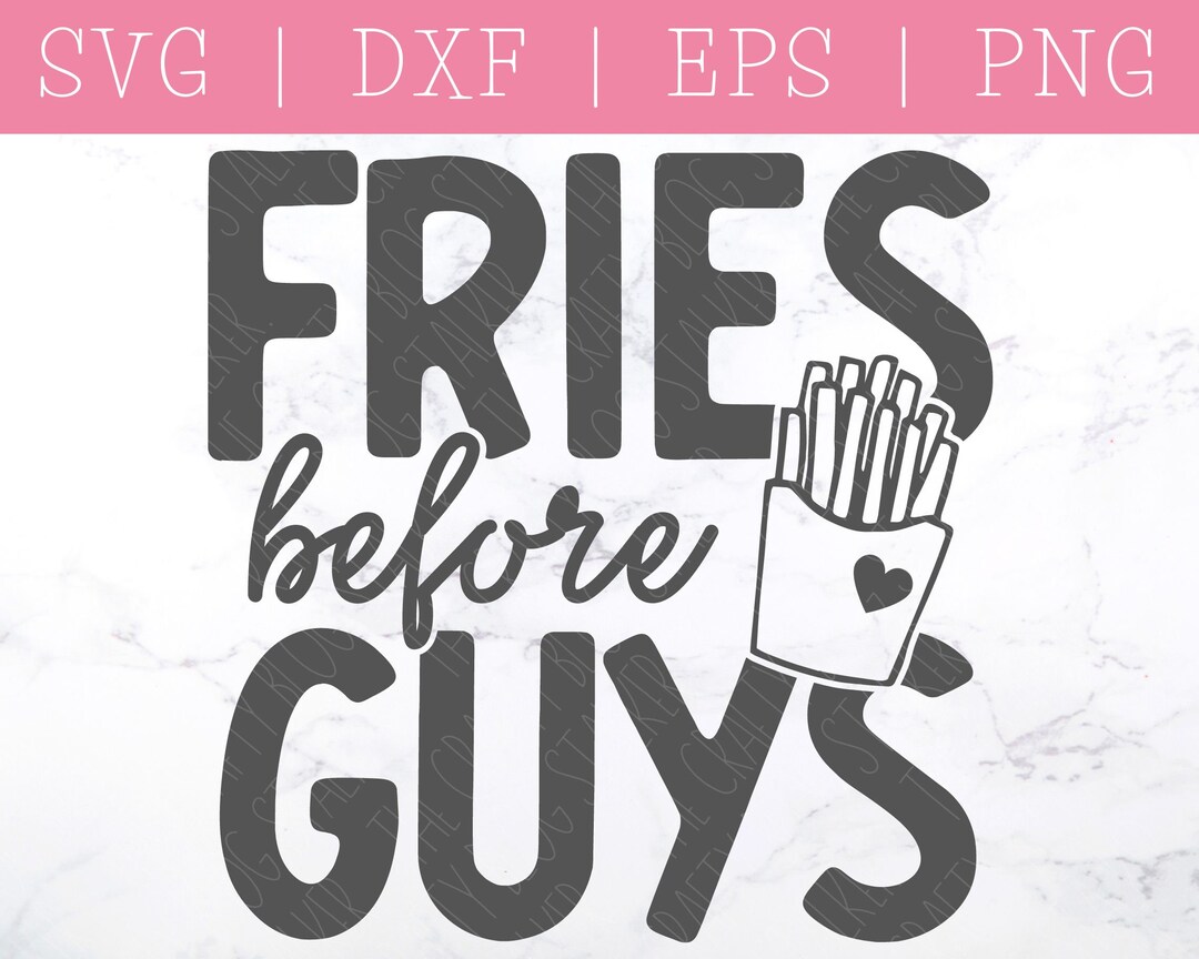 Fries Before Guys SVG, Valentines SVG, SVG Files for Cricut, Valentine ...
